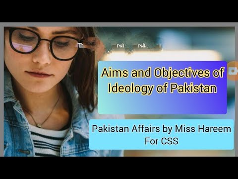 Aims and ideology of Pakistan (Pakistan Affairs for CSS and M.A History)
