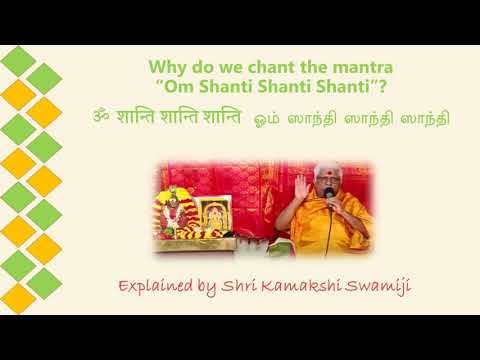 Why do we chant the Mantra Om Shanti Shanti Shanti