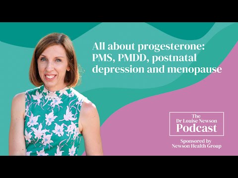 All about progesterone: PMS, PMDD, postnatal depression and menopause | The Dr Louise Newson Podcast