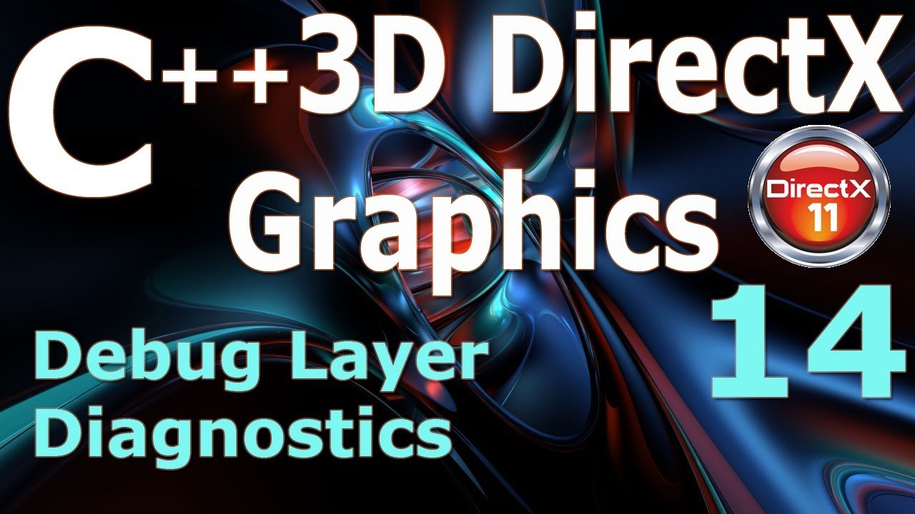 C++ 3D DirectX Tutorial [Debug Layer Diagnostics]