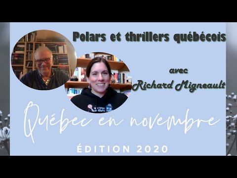 Polars et Thrillers québécois avec Richard Migneault – Mon coin lecture