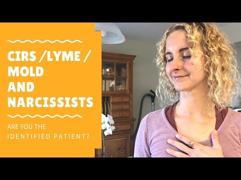 CIRS/Lyme/Mold and Narcissits: Are YouThe Identified Patient?