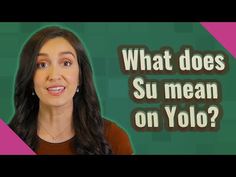 What does Su mean on Yolo?