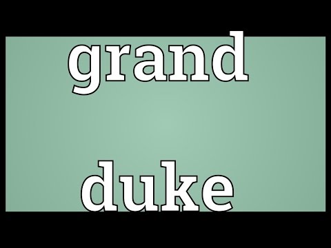 Grand duke Meaning