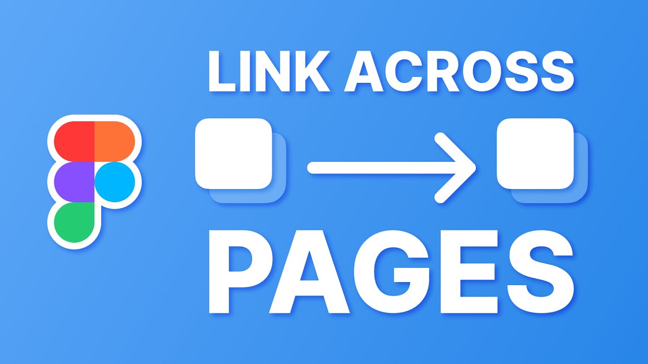 Link Across Pages in Figma Prototypes | UI3