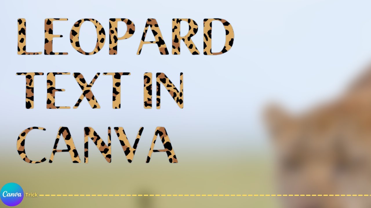 Tutorial How To Create Text With Leopard Motif In Canva