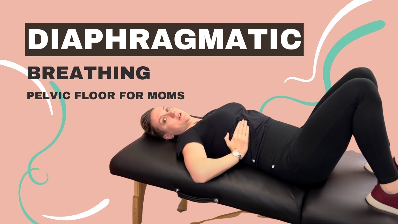 Diaphragmatic Breathing | Pelvic Floor For Moms