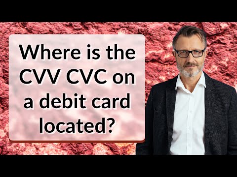 Where is the CVV CVC on a debit card located?