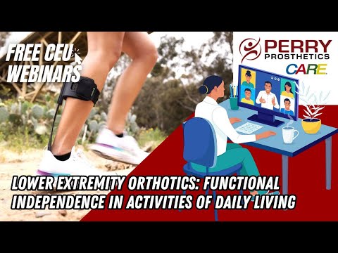 CEU Webinar for PTs & OTs! Lower Extremity Orthotics