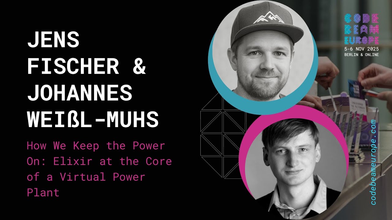 Elixir at the Core of a Virtual Power Plant - Jens Fischer & Johannes Weißl-Muhs | Code BEAM 2025