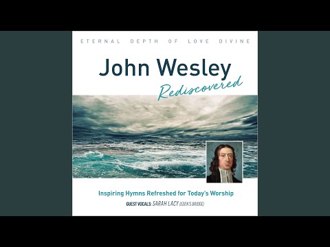Eternal Depth Of Love Divine Lyrics - Charles Wesley