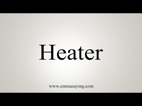 How To Say Heater