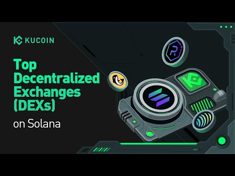 Top Decentralized Exchanges (DEXs) in the Solana Ecosyste...