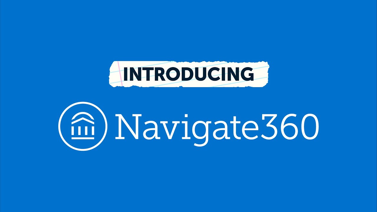 Introducing Navigate360: Higher Ed's Leading CRM