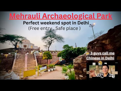 Mehrauli archaeological park |3 guys called me chinese in delhiš¤§| I taught them a lesson | Siyu mimi