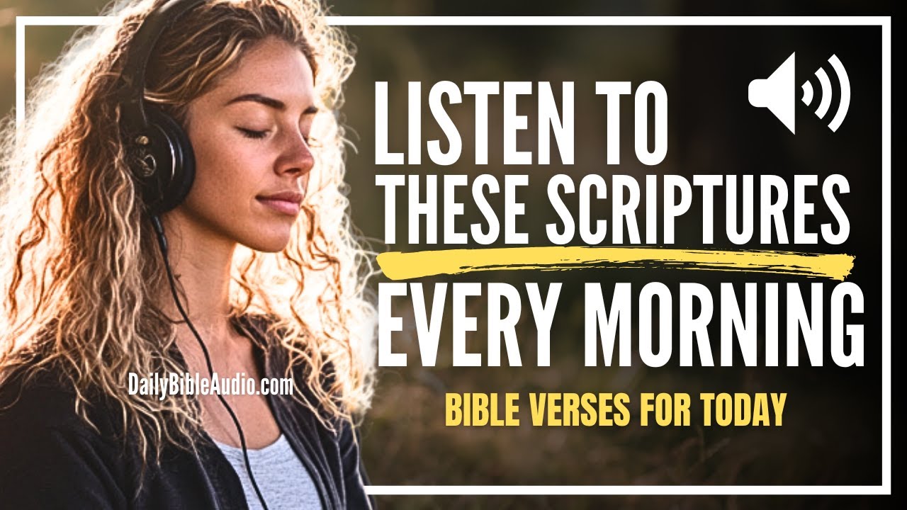 Powerful Scriptures To Start Your Day (LISTEN DAILY) | Blessed Morning Bible Verses For Today