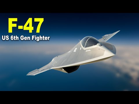 F-47 US 6th Generation Fighter Development Unveiled - F-47 expected Features