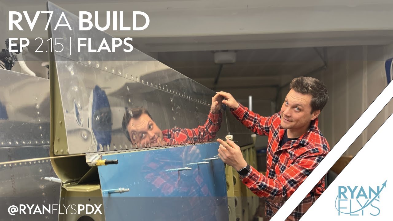 Aviation: Vans RV Aircraft - Building an Experimental Airplane, The Vans RV-7A | EP2.15 Flaps