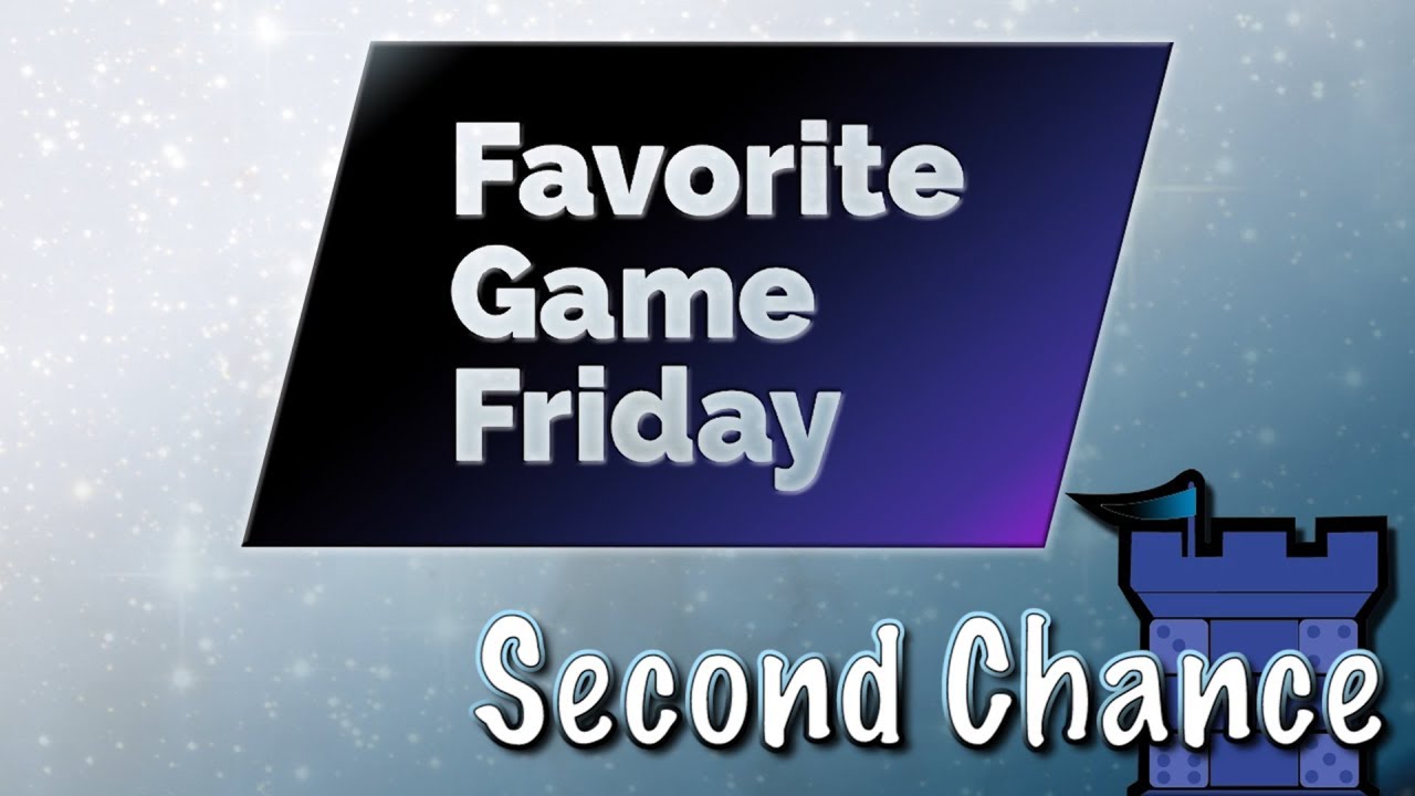 Favorite Game Friday Second Chance