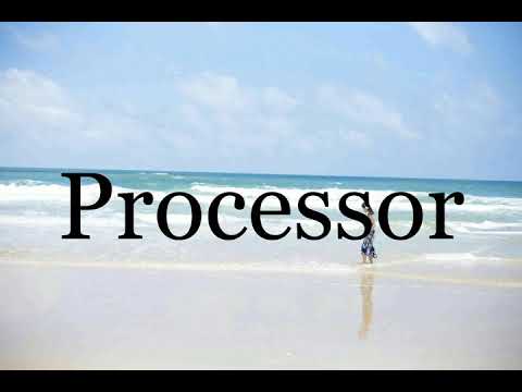 How To Pronounce Processor🌈🌈🌈🌈🌈🌈Pronunciation Of Processor