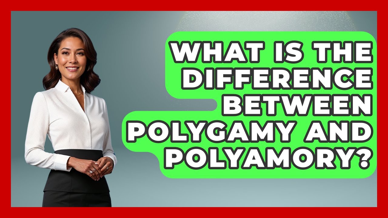 What Is The Difference Between Polygamy And Polyamory? - Better Family Relationships