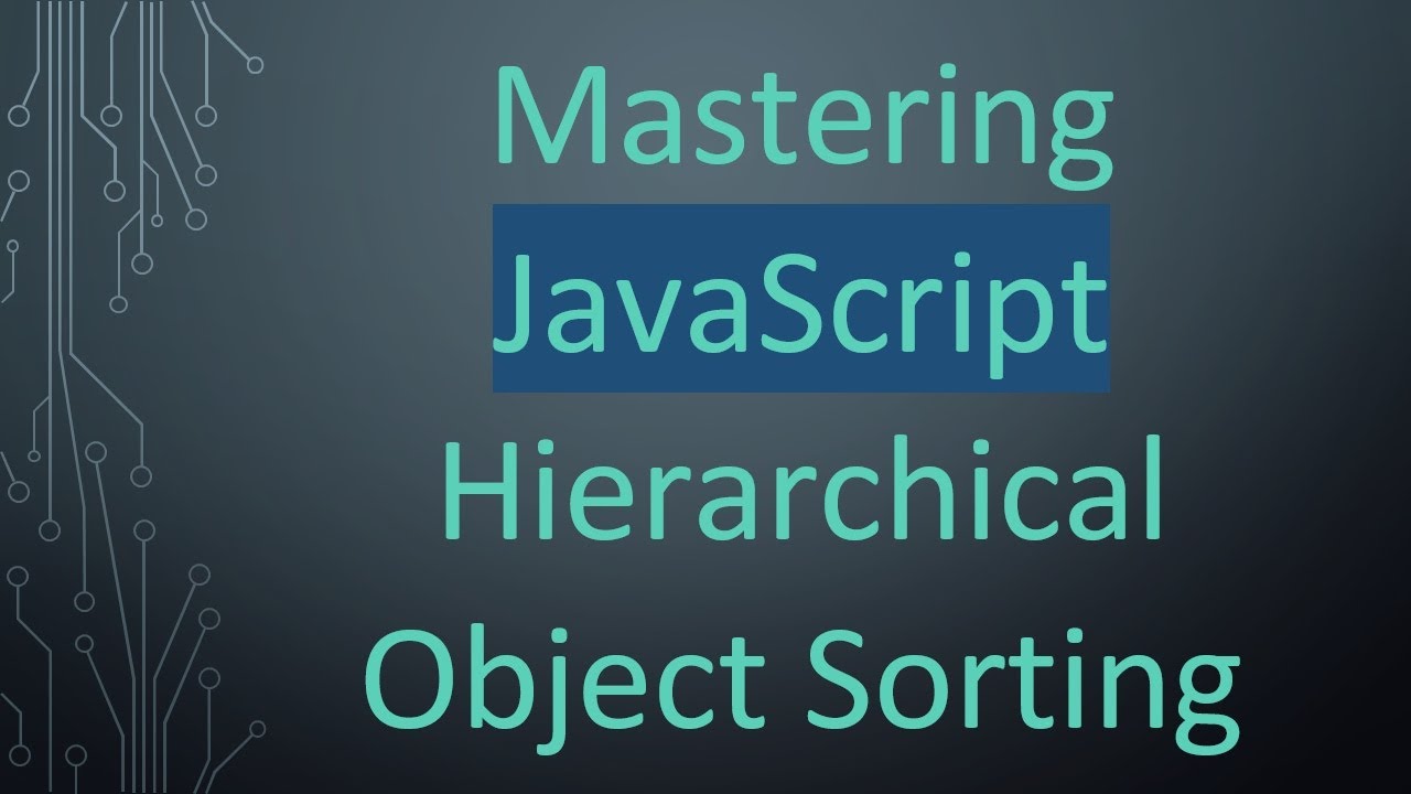 Mastering JavaScript Hierarchical Object Sorting