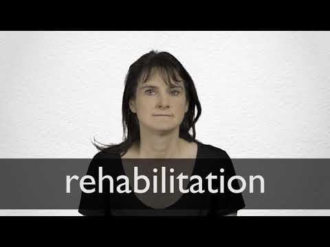 REHABILITATION - Meaning & Translations | Collins English Dictionary