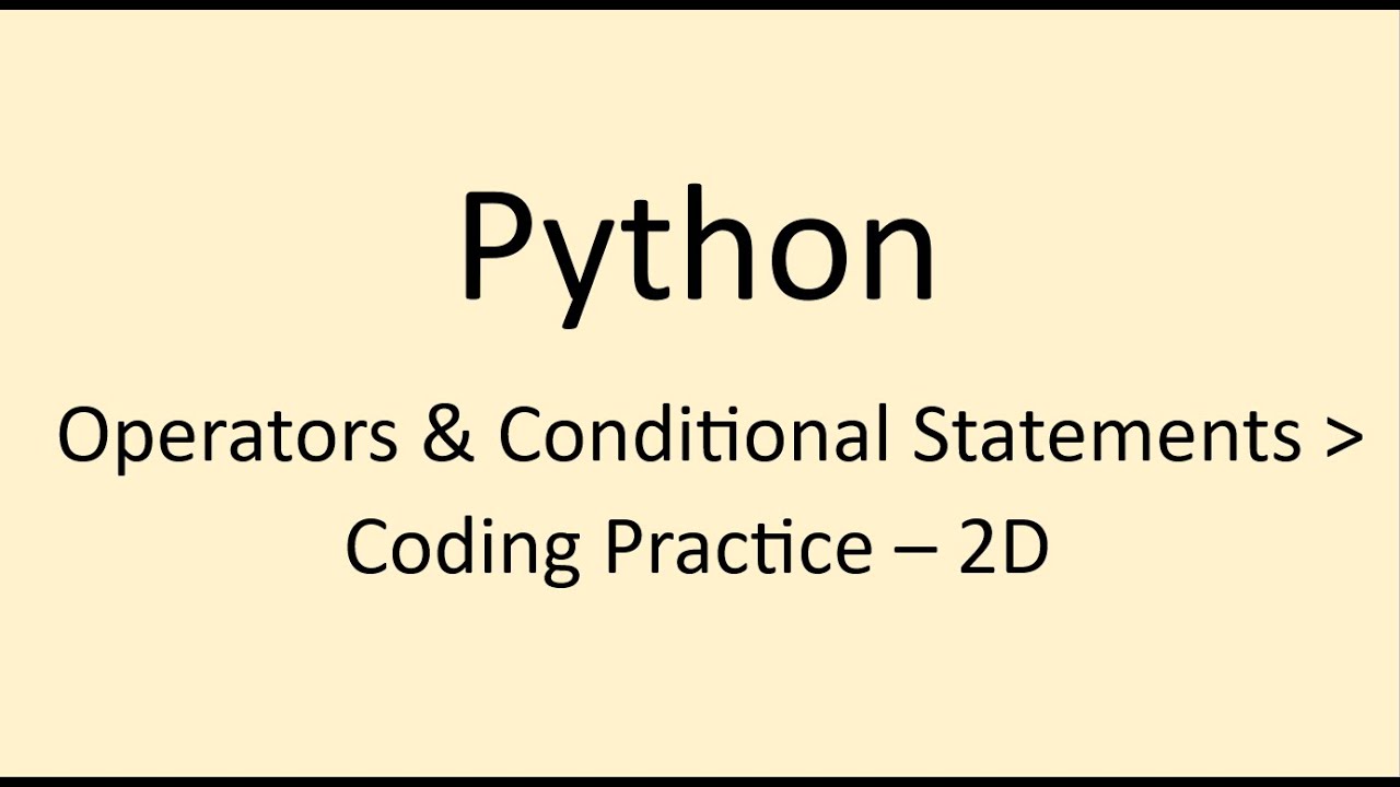 Coding Practice - 2D || Operators & Conditional Statements || Python || NxtWave || CCBP