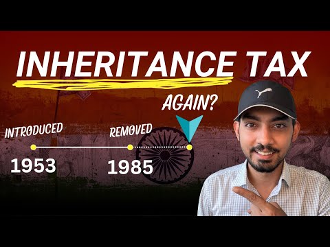 Is Inheritance Tax a Good Solution? (Hindi) India's History with Inheritance Tax