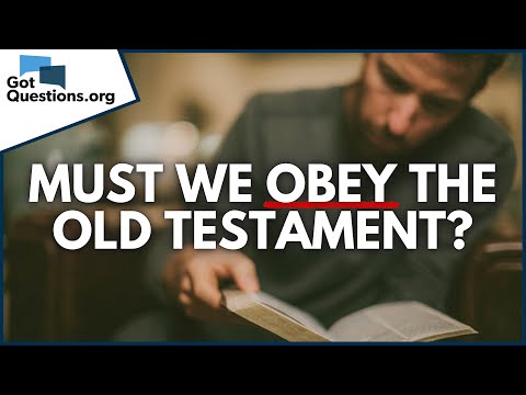 Do Christians have to obey the Old Testament law? | GotQuestions.org