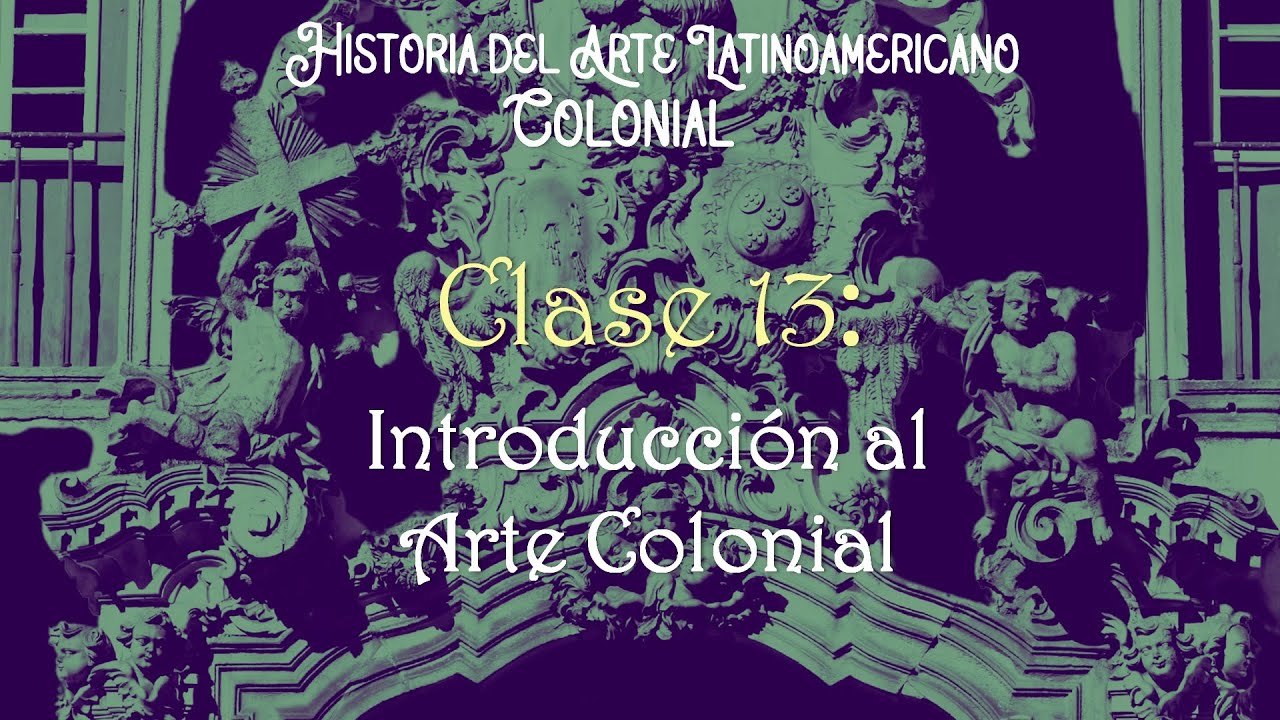 Class 13: Introduction to Colonial Art
