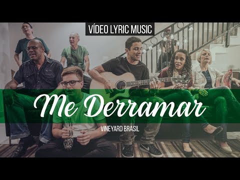 Video Lyric | ME DERRAMAR – VINEYARD BRASIL – Video Lyric Music
