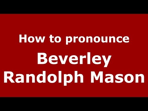 How to pronounce Beverley Randolph Mason (American English/US) - PronounceNames.com