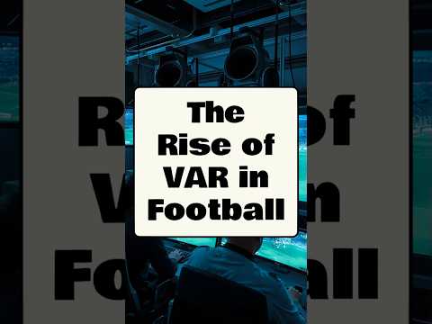 The Rise of VAR in Football