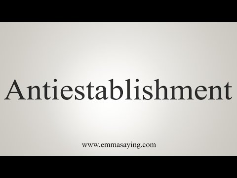 How To Say Antiestablishment