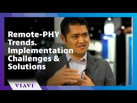 Remote-PHY Trends. Implementation Challenges & Solutions