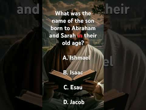 What was the name of the son born to Abraham and Sarah in their old age? ✓Isaac