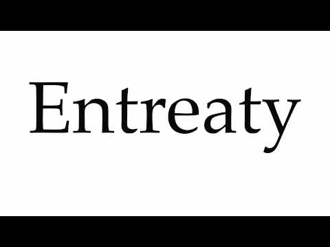 How to Pronounce Entreaty