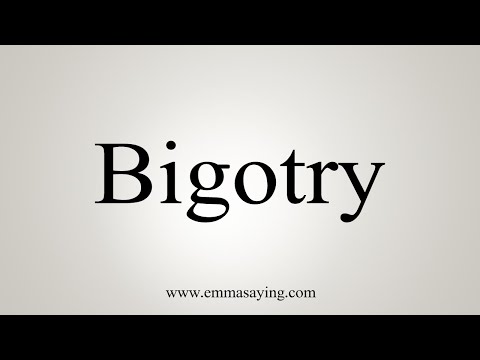 How To Say Bigotry