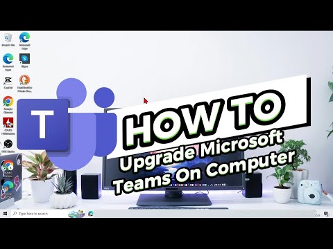 How To Upgrade Microsoft Teams On Computer