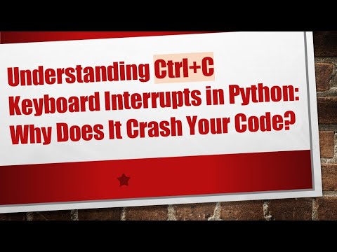 Understanding Ctrl+C Keyboard Interrupts in Python: Why Does It Crash Your Code?