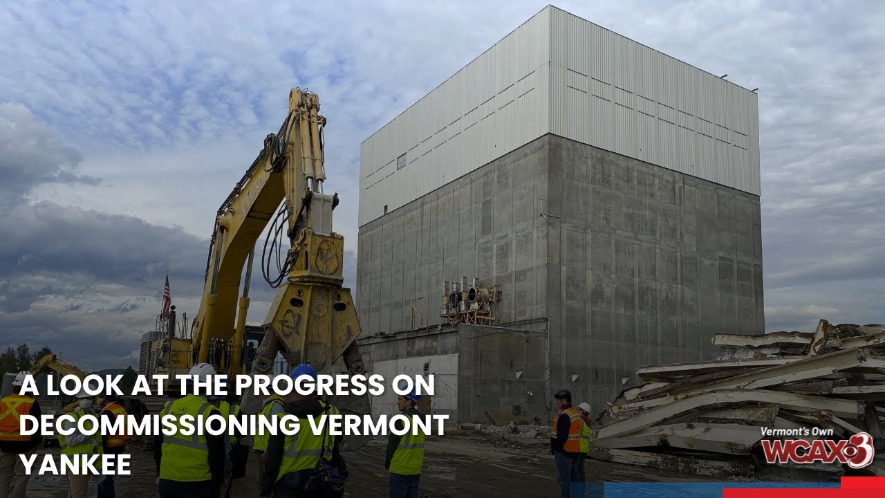 A look at the progress on decommissioning Vermont Yankee