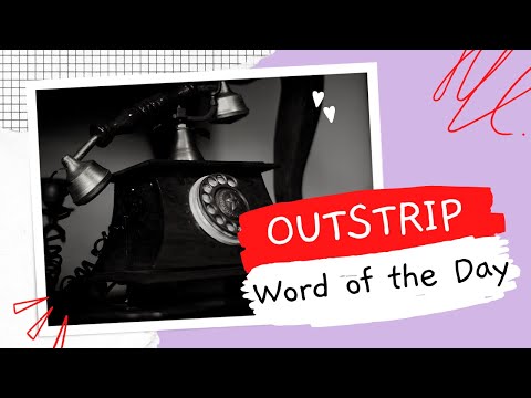 Word Of The Day For English Vocabulary | Outstrip