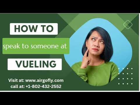 How to speak someone at Vueling | Live Chat | Phone Number