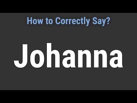 How to Pronounce Name Johanna (Correctly!)