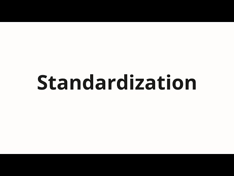 How to pronounce Standardization