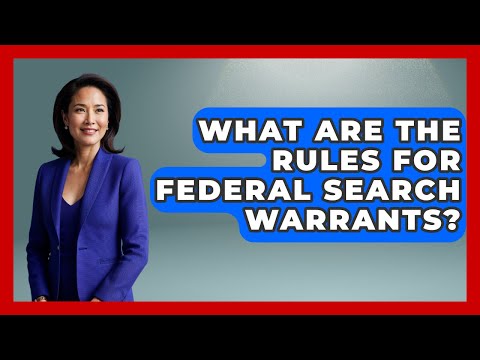 What Are The Rules For Federal Search Warrants? - Law Enforcement Insider
