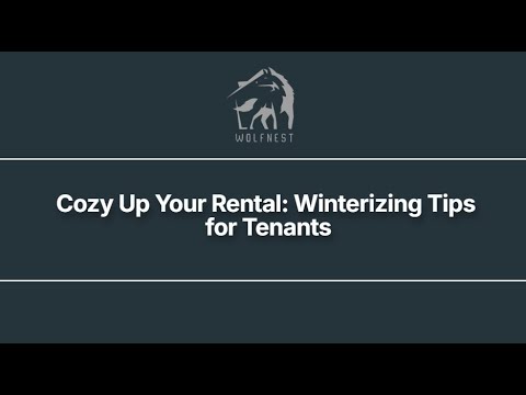 Cozy Up Your Rental: Winterizing Tips for Tenants