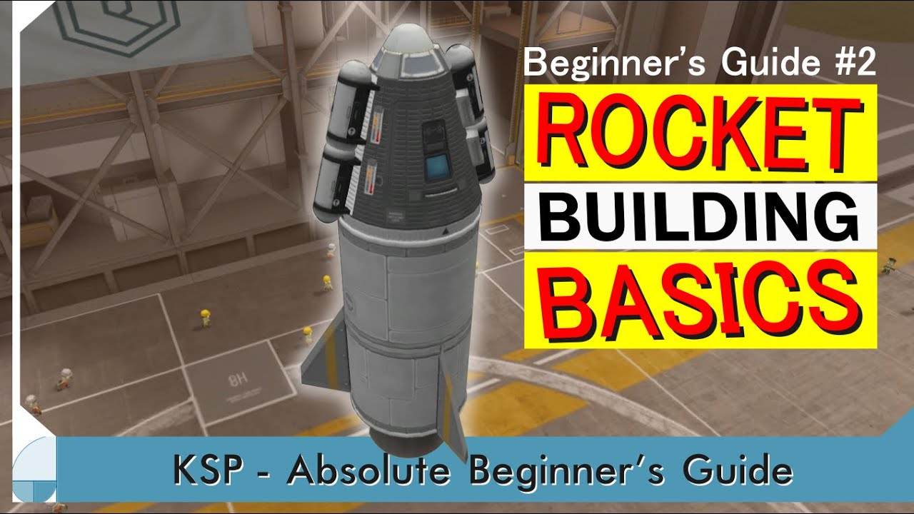 Rocket Building Basics - KSP Beginner's Tutorial