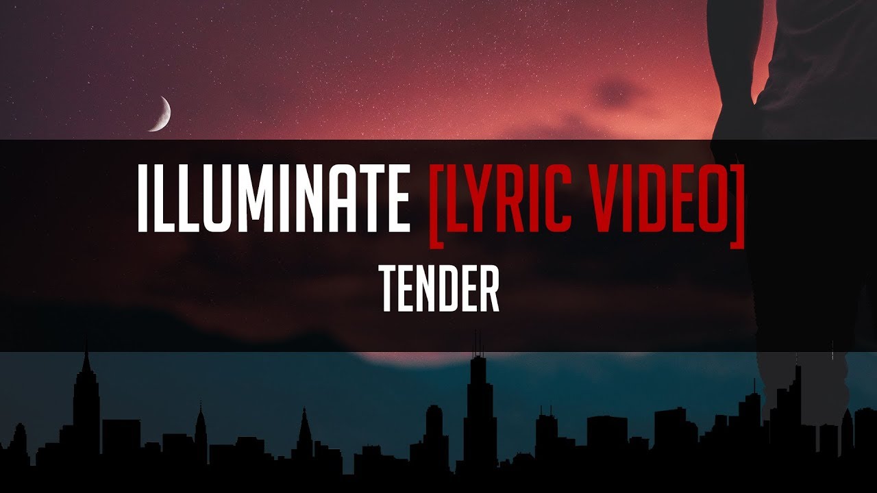 TENDER - Illuminate [LYRIC VIDEO]